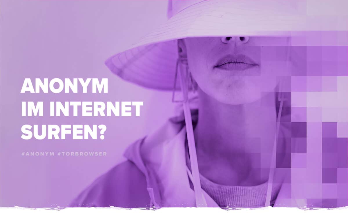 Der Tor Browser Anonym surfen mit legalem Zugang zum Darknet